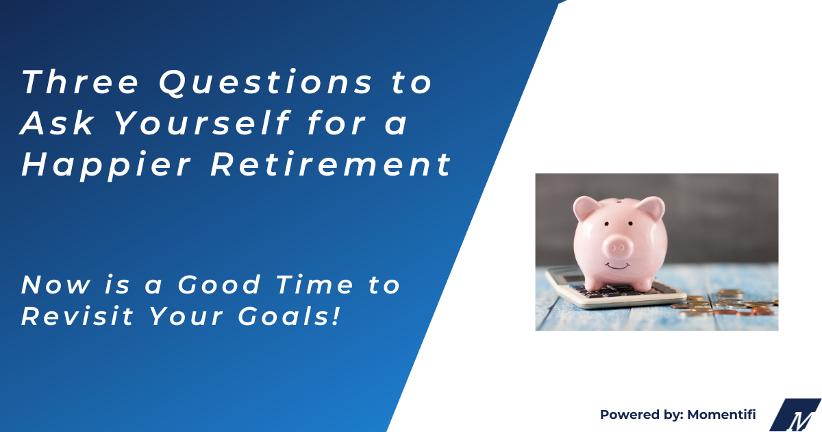 Three questions to ask yourself for a happier retirement
