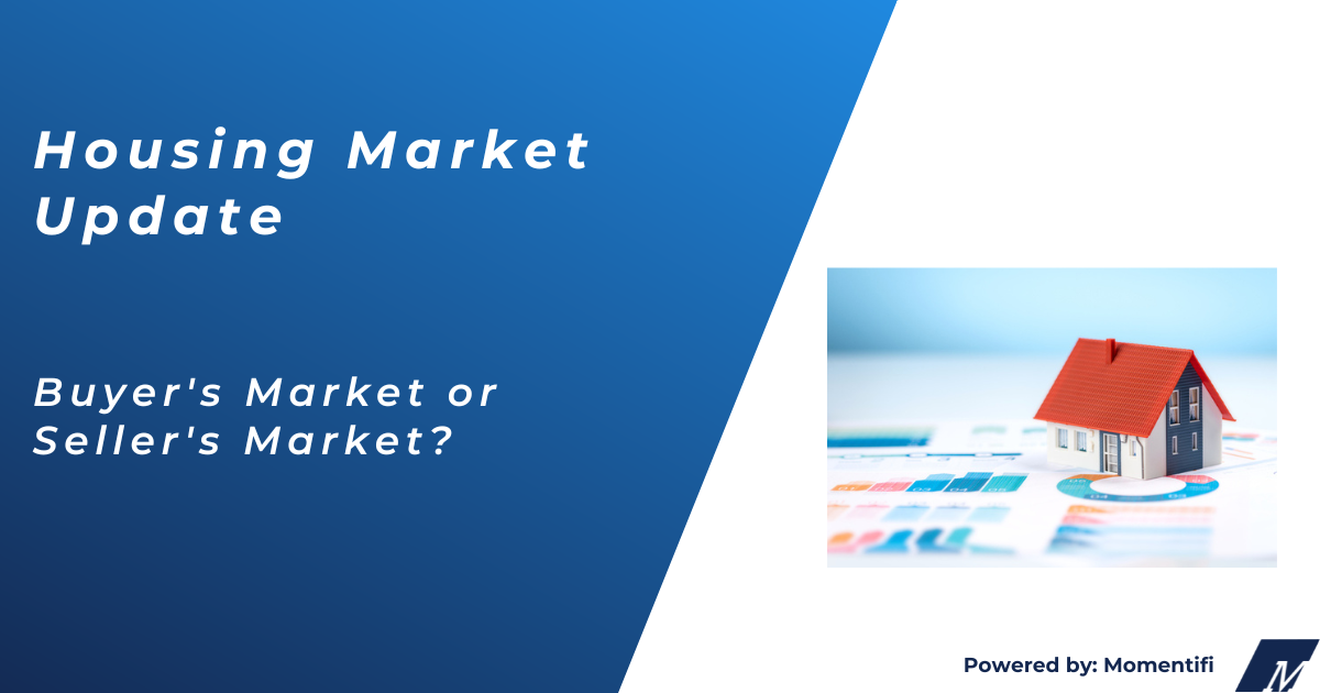 Housing market update: buyer's or seller's market?