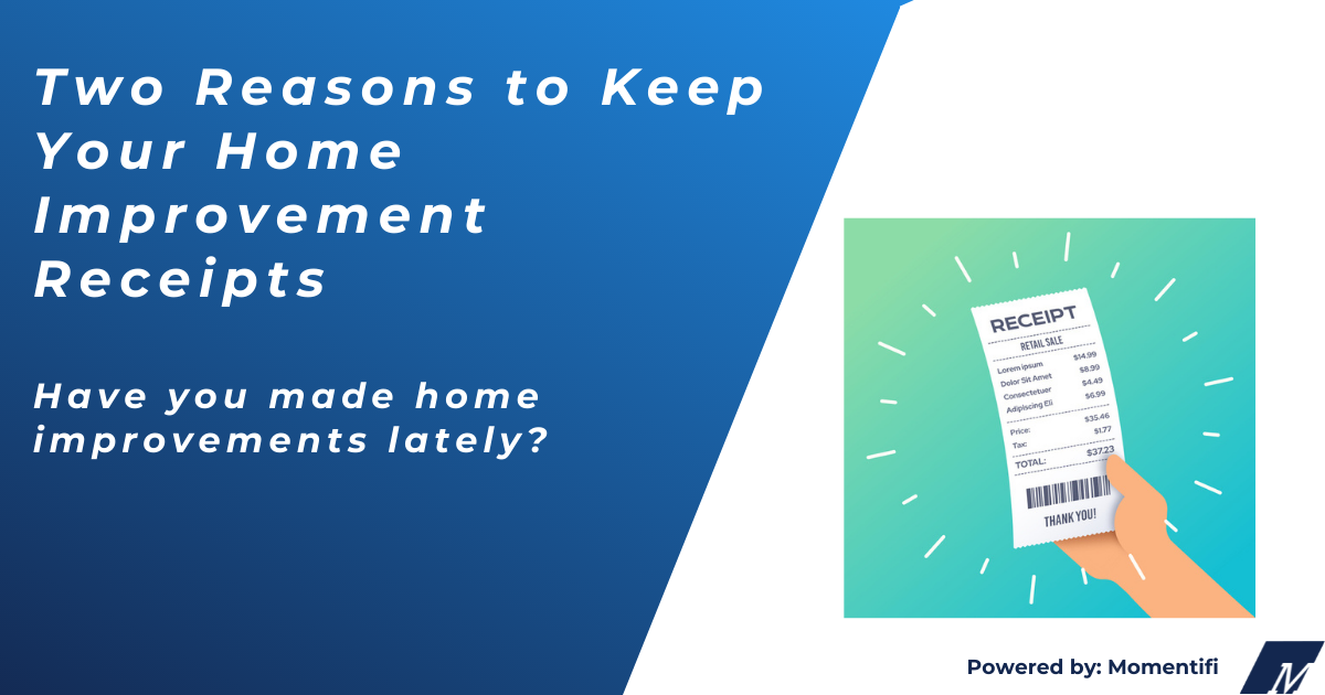 Two reasons to keep your improvement receipts