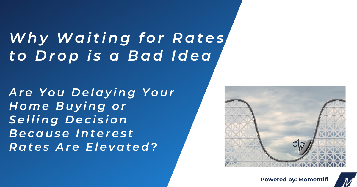 Why waiting for rates to drop is a bad idea